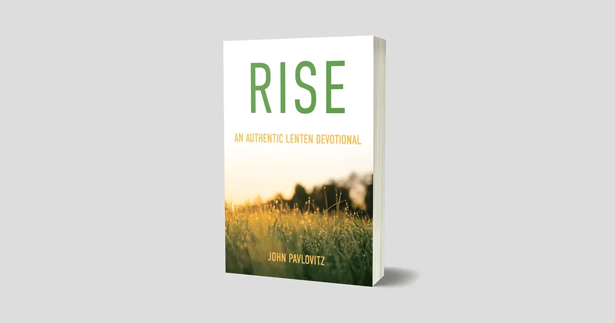Rise: An Authentic Lenten Devotional - John Pavlovitz